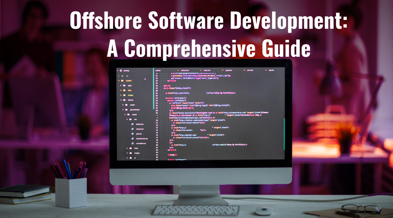 Offshore Software Development: A Comprehensive Guide - Samyak
